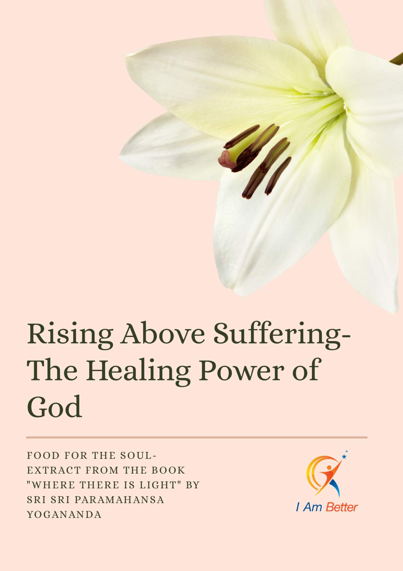 Rising Above Suffering- The Healing Power of God – I Am Better Project
